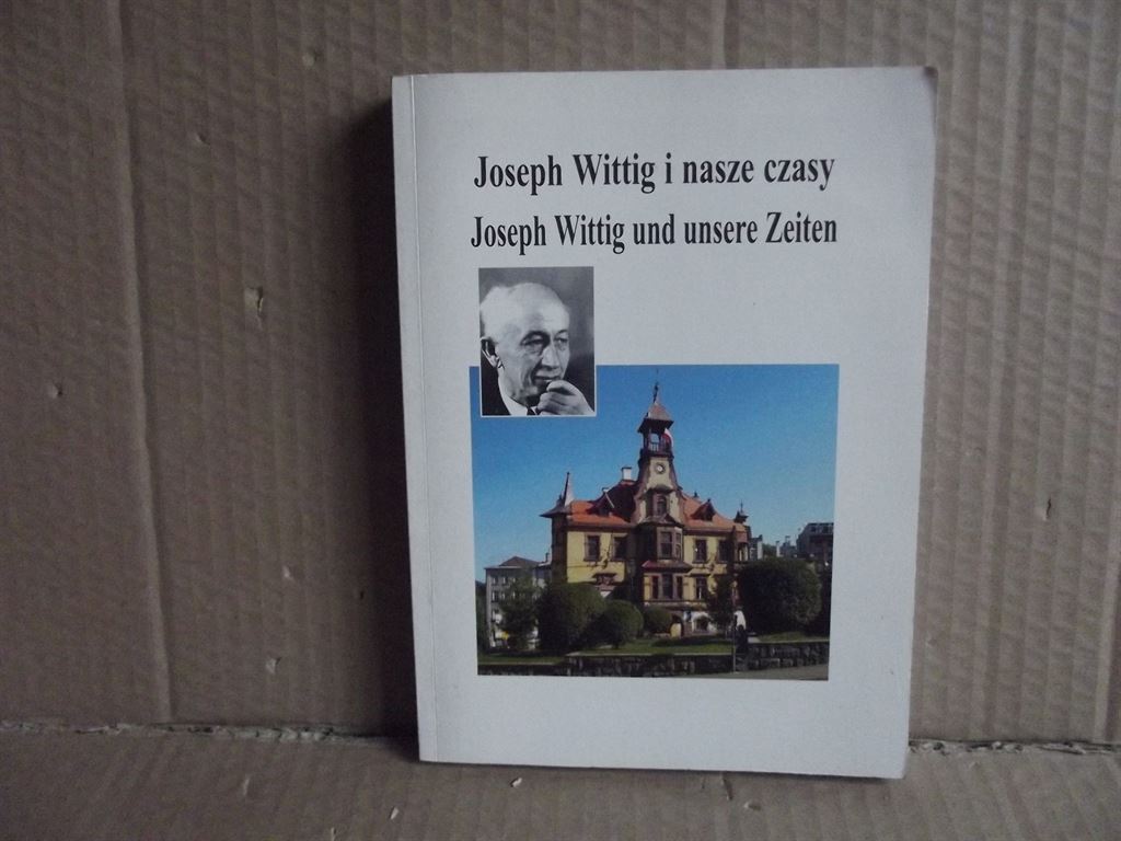 Joseph Wittig i nasze czasy – red. Lesław Koćwin – Antykwariat Exlibris